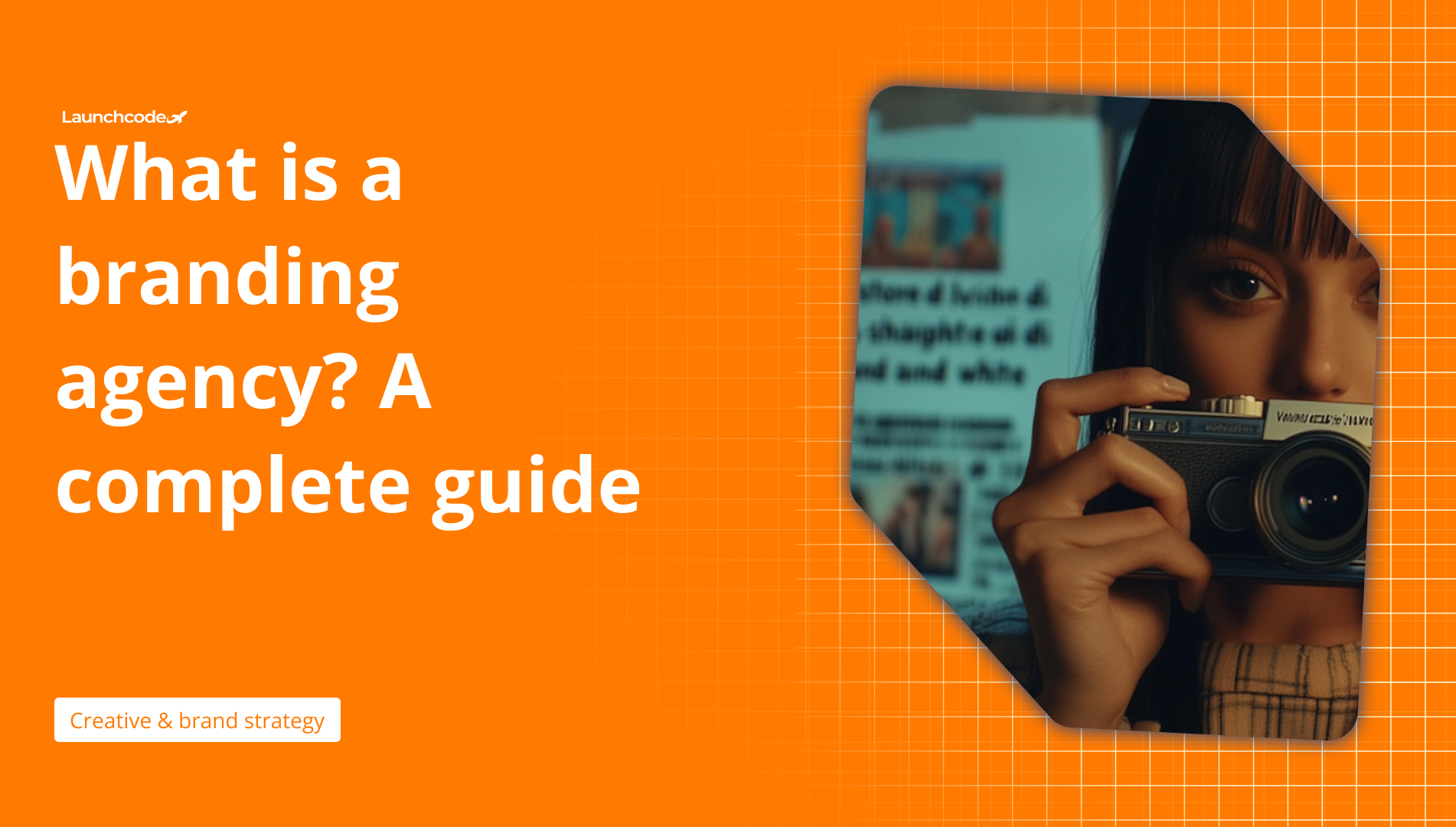 Complete guide to branding agencies for businesses | Launchcodex