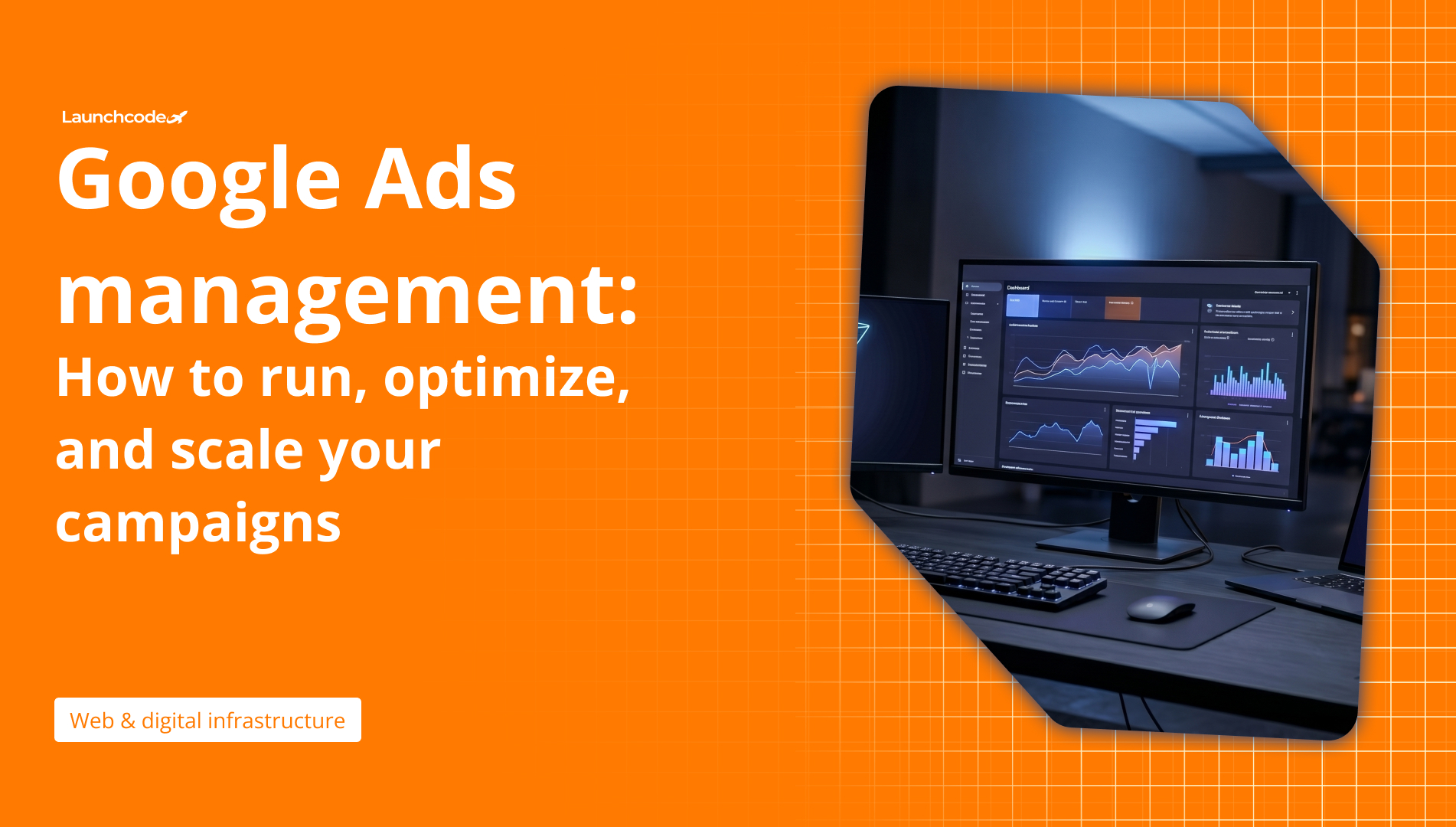 Google Ads management: how to run, optimize, and scale your campaigns ...